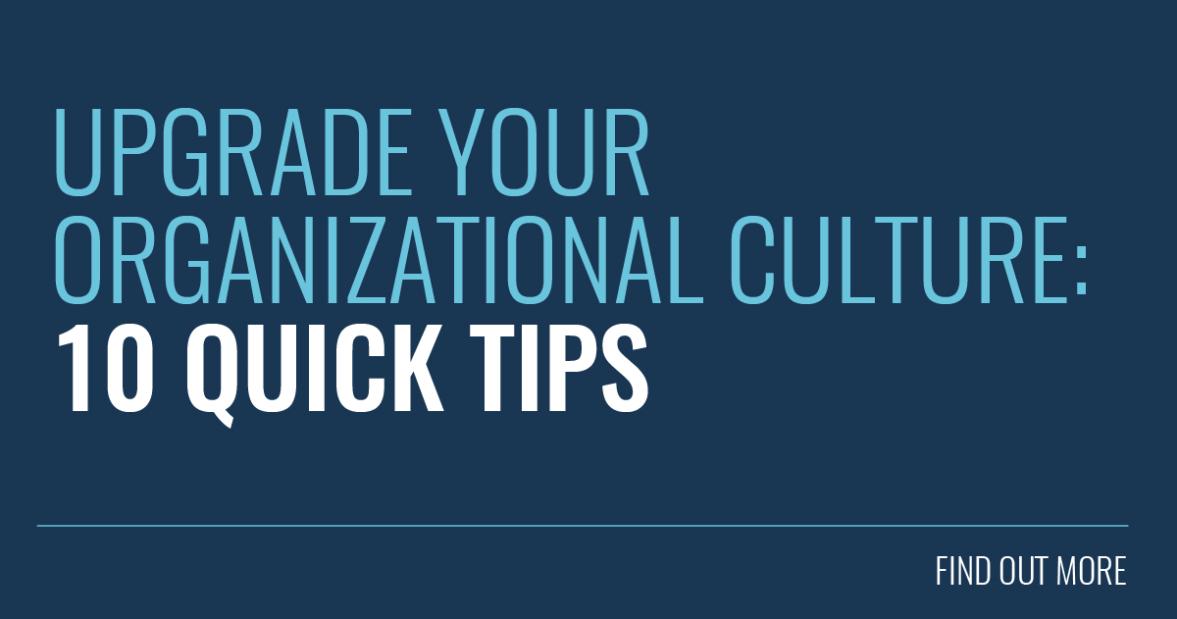 17 Best Tips to Improve Your Company / Organizational Culture 17 Best Tips to Improve Your Company / Organizational Culture