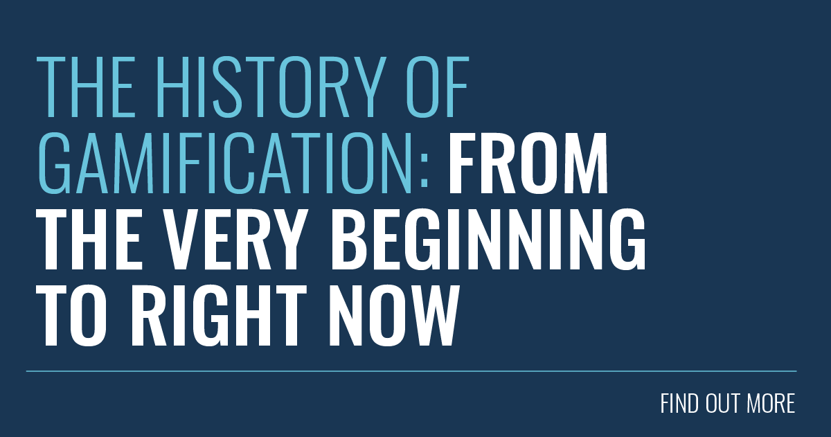 The History of Gamification: From the Beginning to Right Now