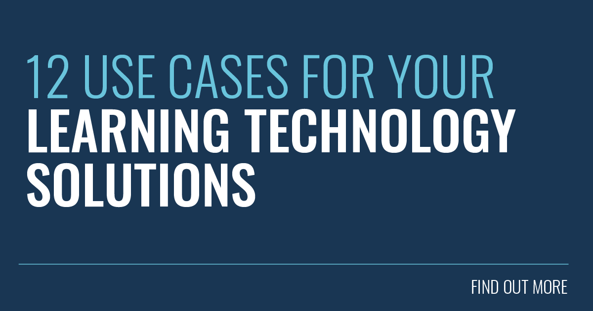 12 Use Cases for Your Learning Technology Solutions - Growth Engineering