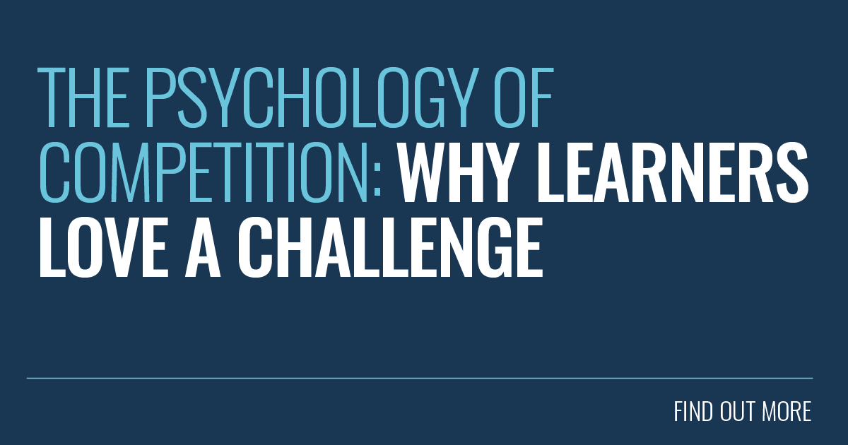 The Psychology of Competition in Learning: Why Learners Love a ...