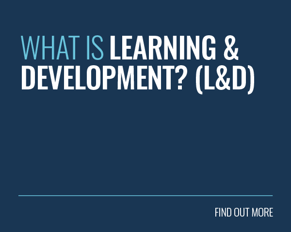 15 Reasons Why Learning and Development (L&D) Matters — Now More Than ...